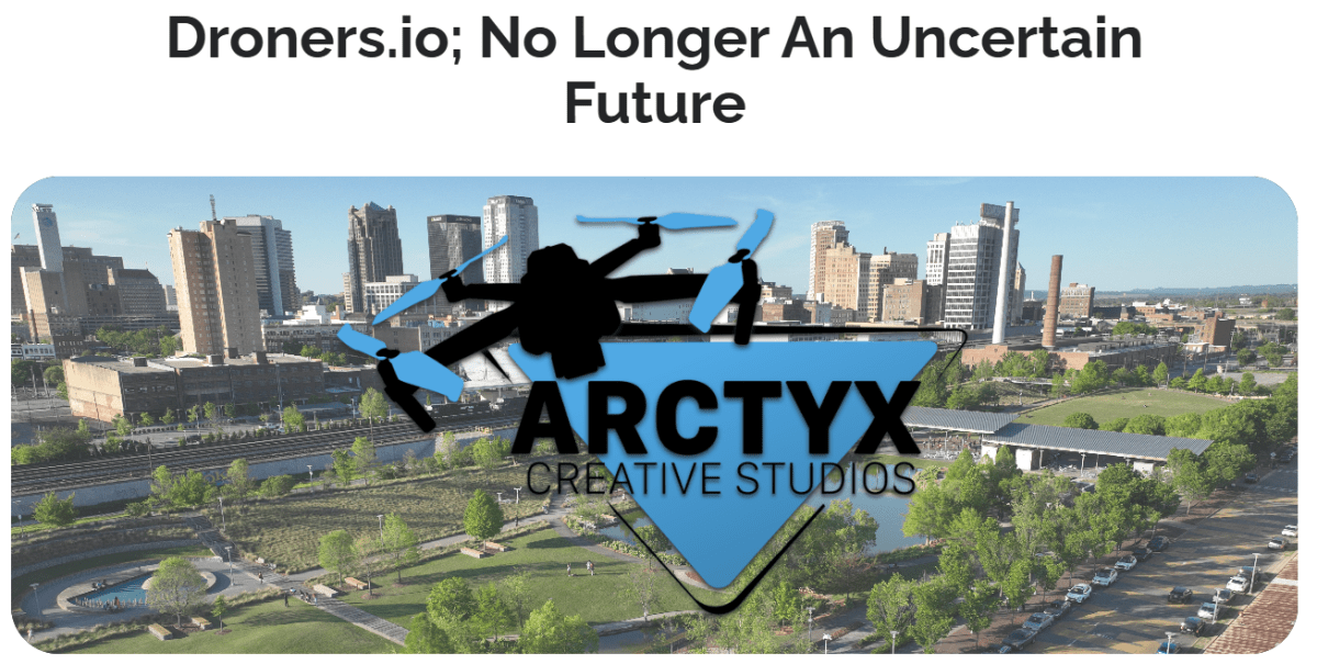 Droners.IO; No Longer An Uncertain Future – ARCTYX CREATIVE STUDIOS